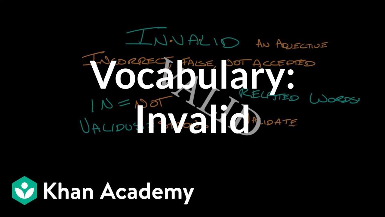 Invalid | Vocabulary | Khan Academy - YouTube
