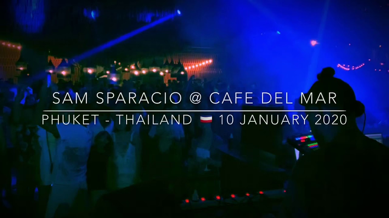 SAM SPARACIO @ Cafe Del Mar Phuket // 10 January 2020 - YouTube