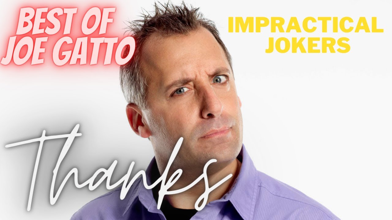 Impractical jokers.. Joe Gatto Edition. Best of - YouTube