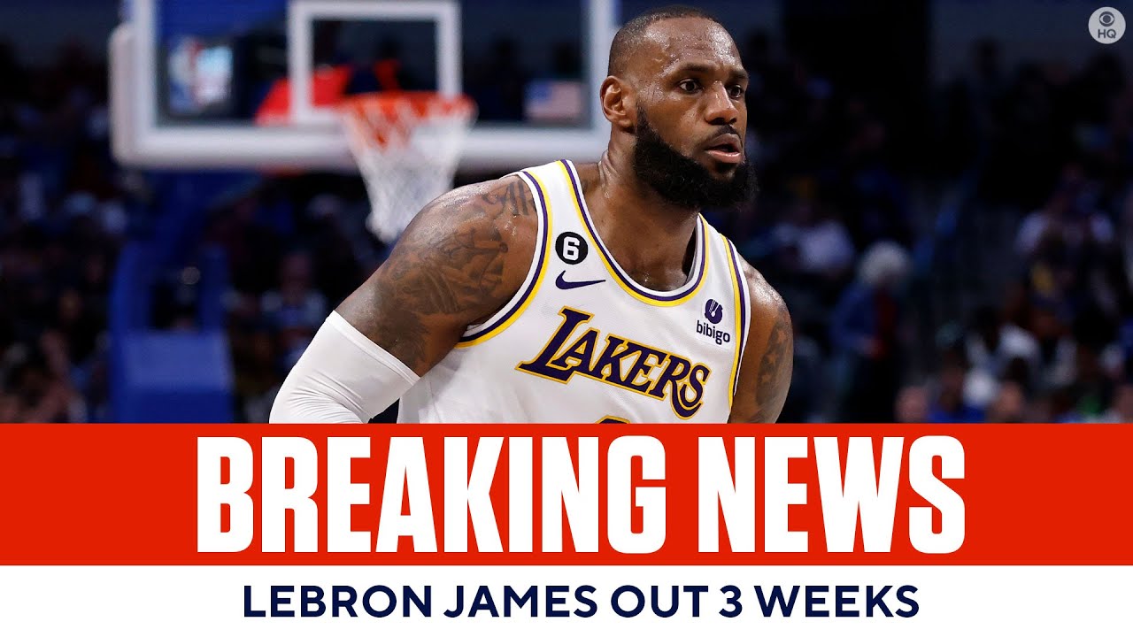 LeBron James OUT at least 3 weeks with injury | What it means for ...