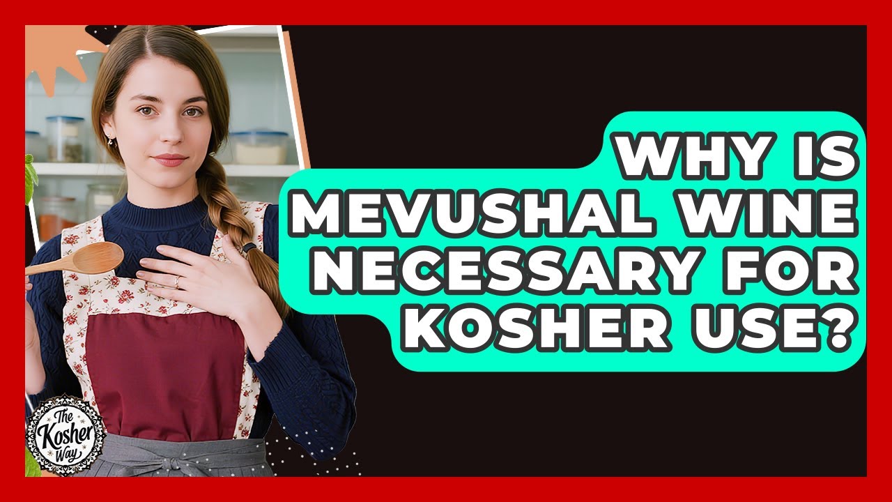 Why Is Mevushal Wine Necessary For Kosher Use? - The Kosher Way - YouTube