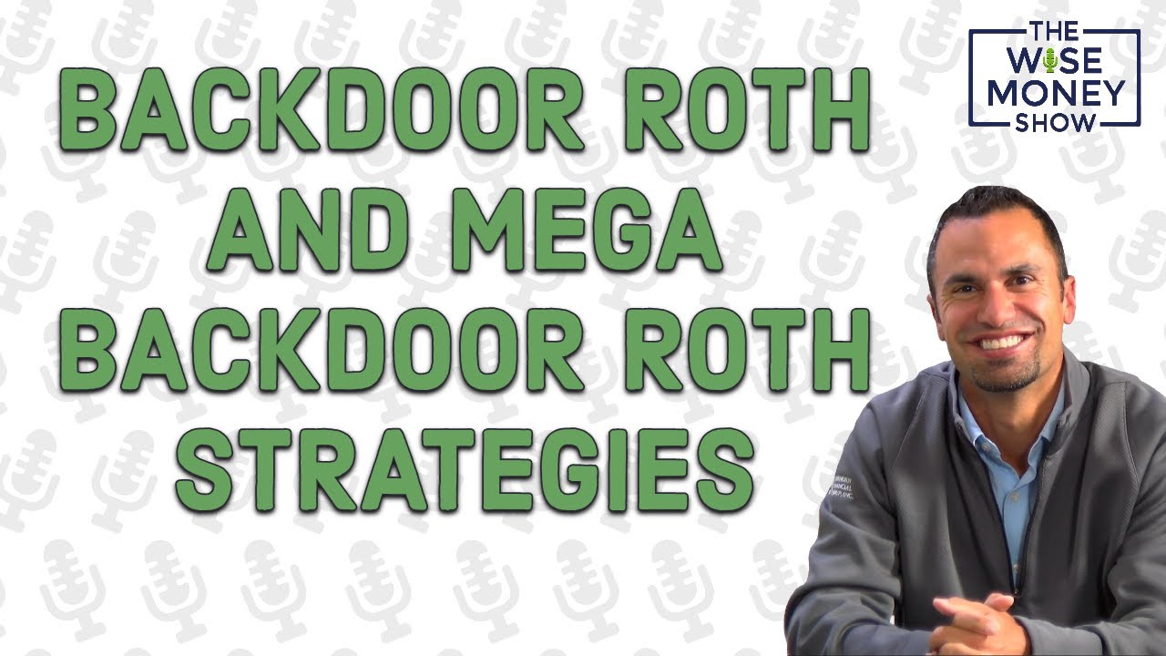 Backdoor Roth and Mega Backdoor Roth Strategies - YouTube