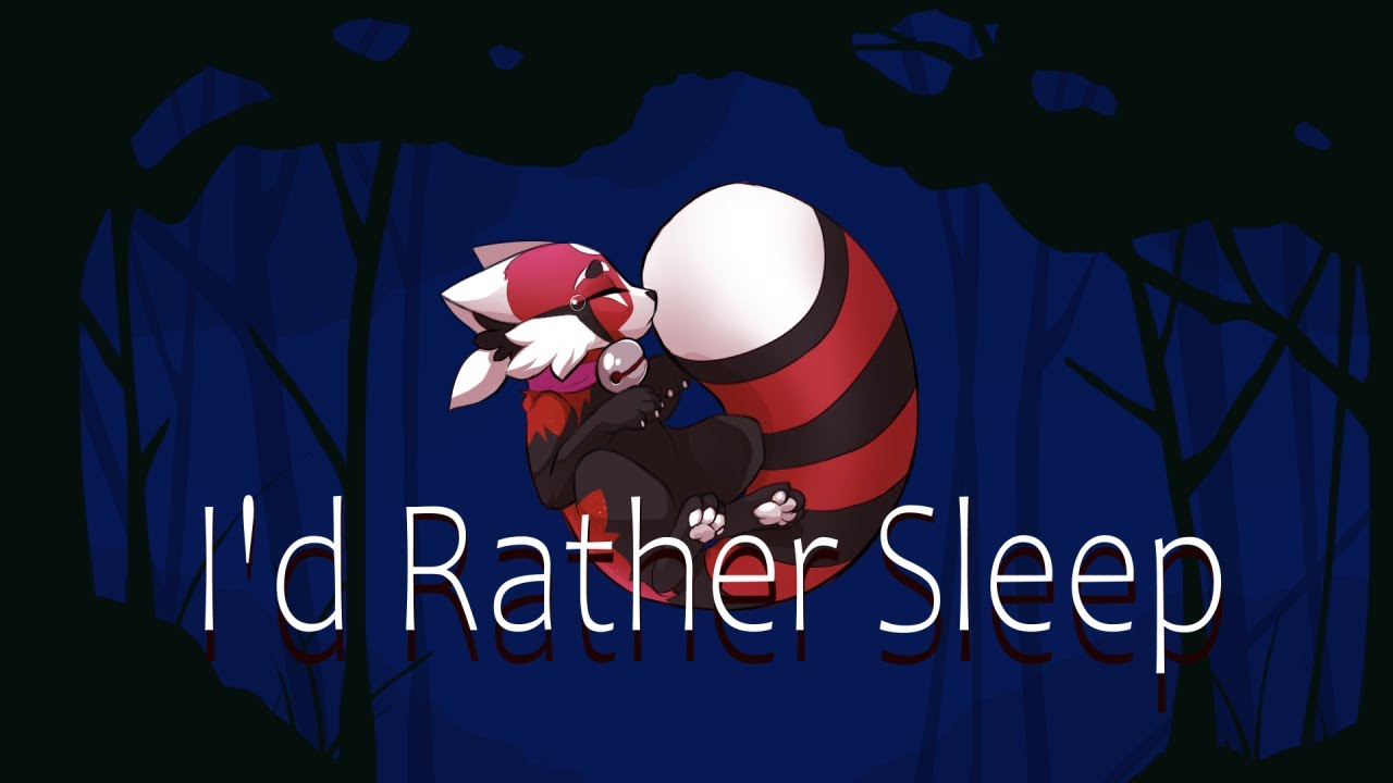 animation meme 〙 I'D RATHER SLEEP - YouTube