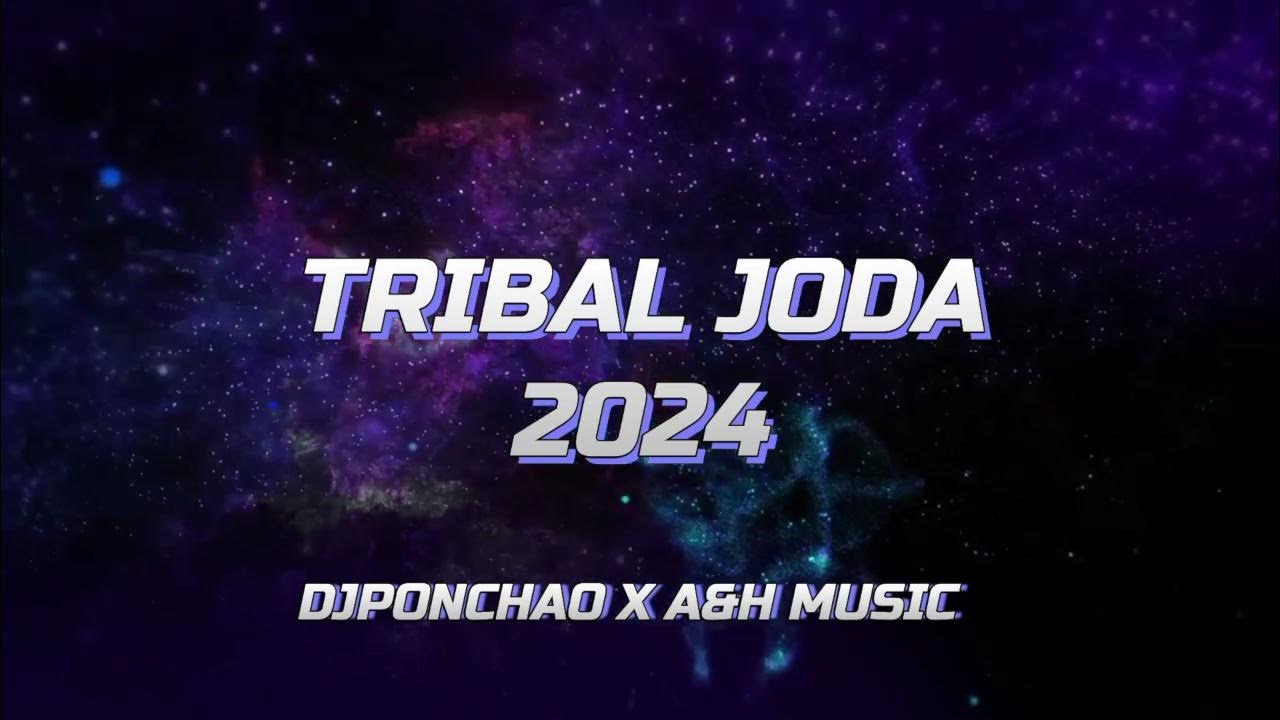 DJPONCHAO X A&H MUSIC TRIBAL JODA MIX 2024 - YouTube