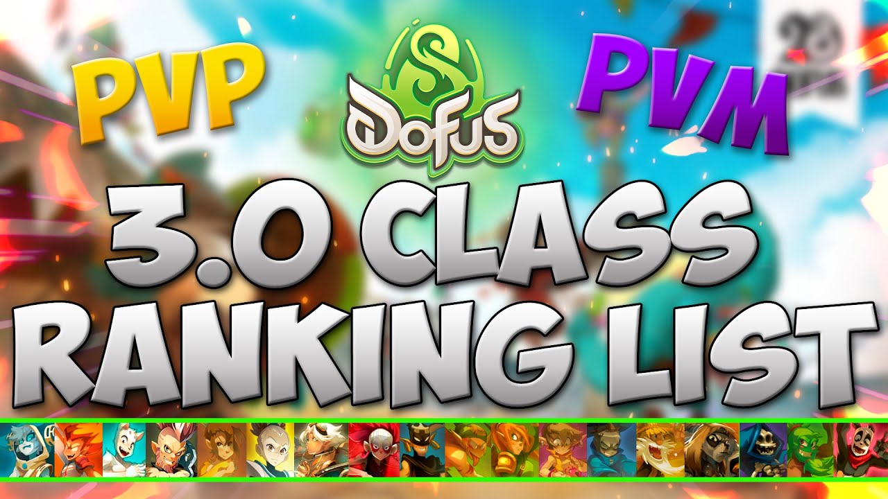 [DOFUS] RANKING DE CLASSES COMPLETO PARA O 3.0 (PVM E PVP SOLO, E ...