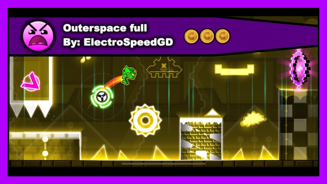 Geometry Dash - Outerspace full by ElectroSpeedGD All Coins 100% ...