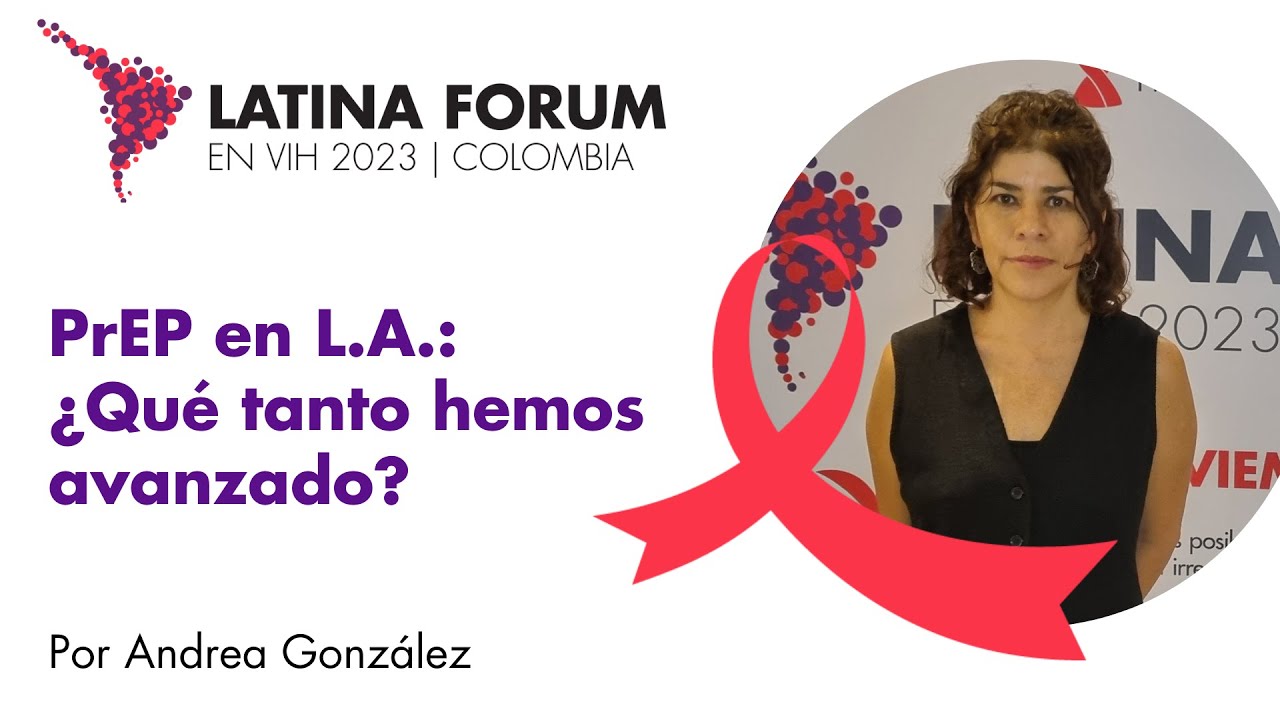 PrEP en Latinoamérica: ¿Qué tanto hemos avanzado? | Por Andrea Gonzales ...
