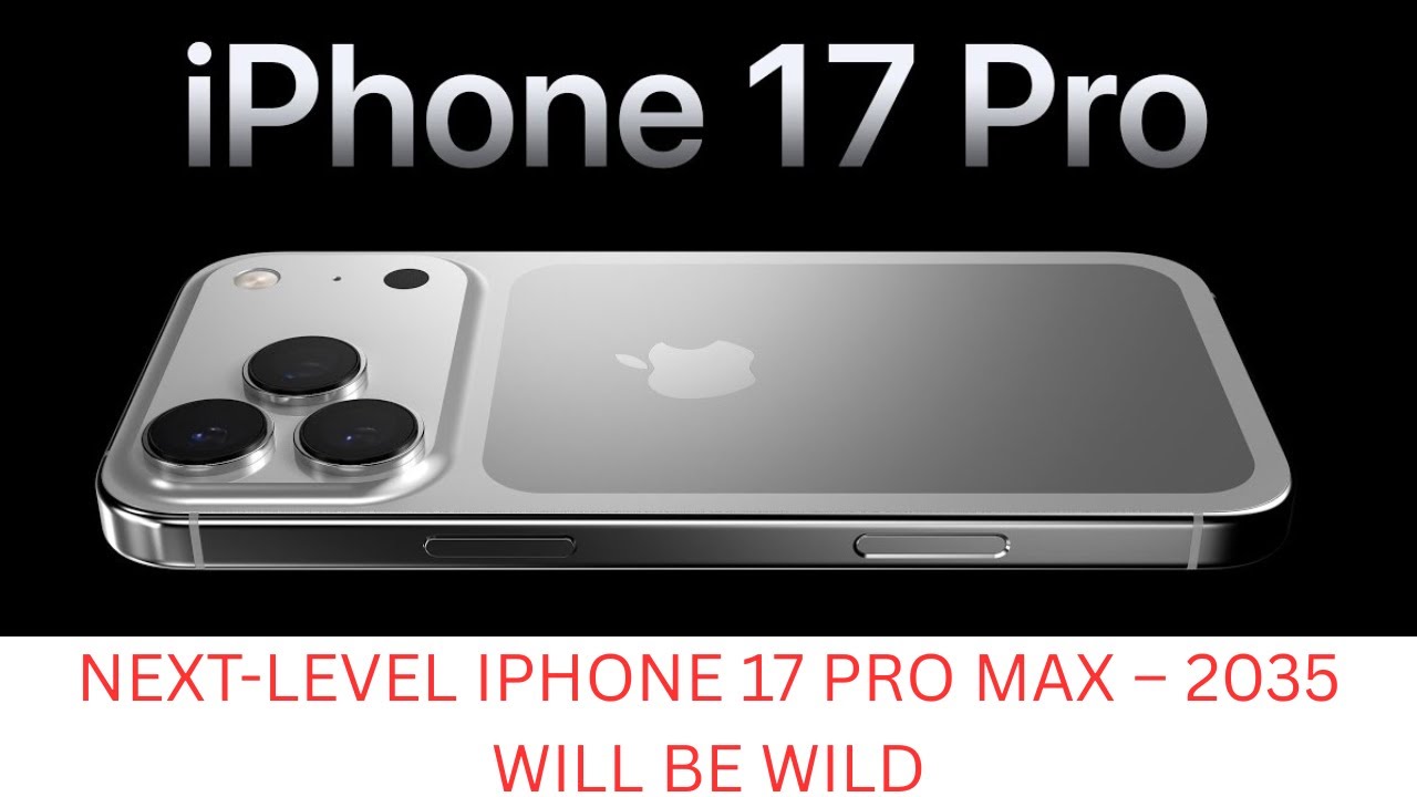 iPhone 17 Pro Max 🔥 LEAKED Features for 2035! - YouTube