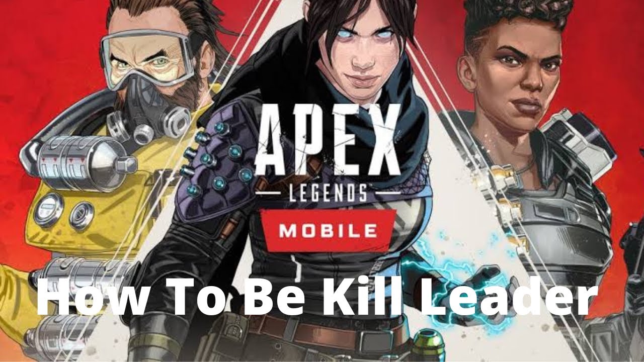 How To Became A Kill Leader Apex Legends Mobile - YouTube