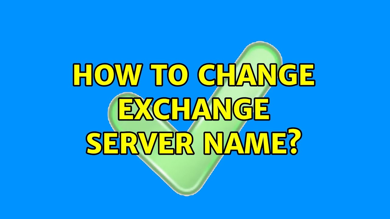 How to change exchange server name? - YouTube