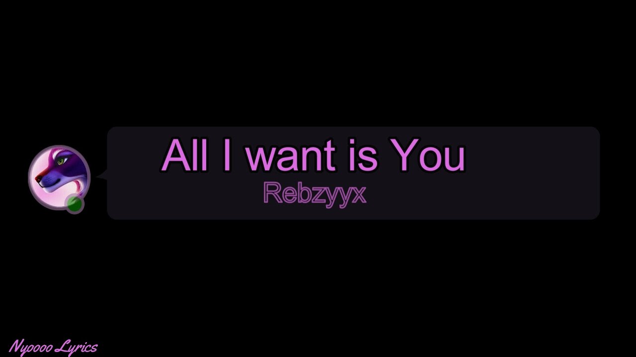 Rebzyyx All I Want Is You Lyrics Youtube