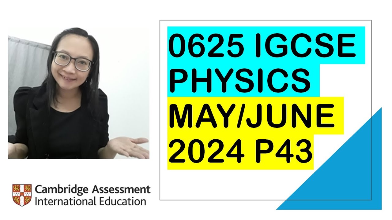 IGCSE PHYSICS 0625 M/J2024 P43 (Correct techniques+ Tricks + Useful ...