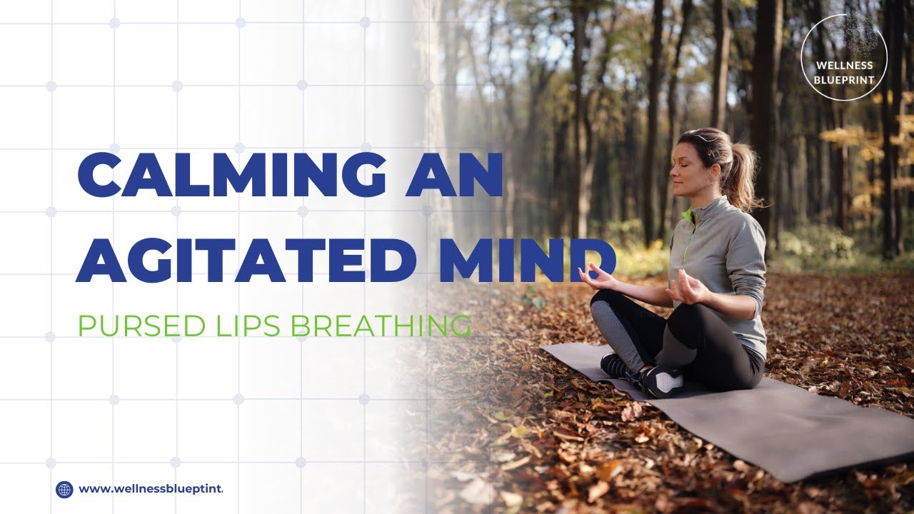 #11 Calming an Agitated Mind - Pursed Lips Breathing - YouTube