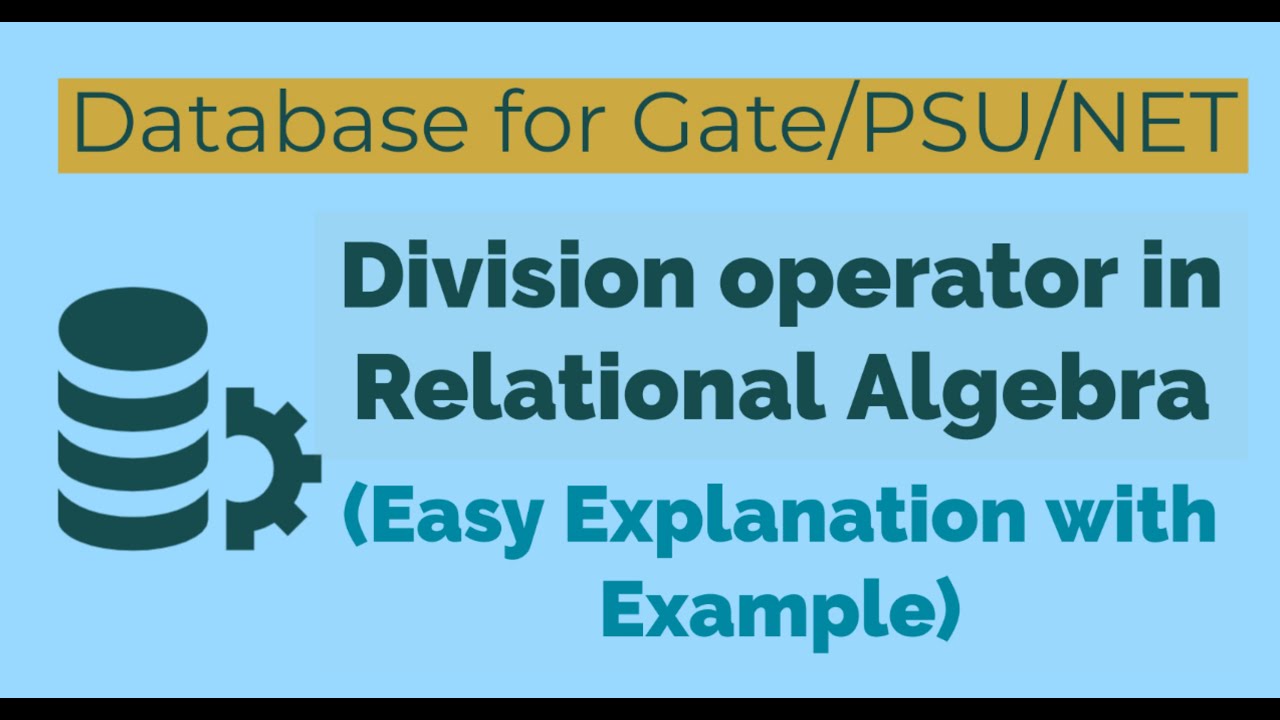 34. Division Operator and it's Expansion | Relational Algebra ...