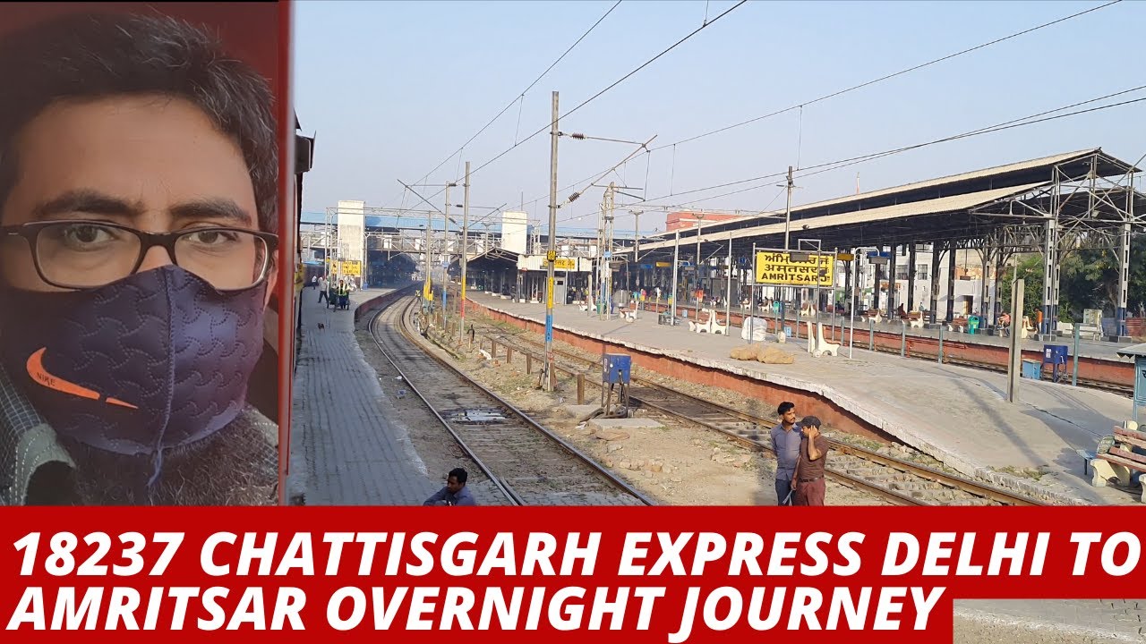 18237 Chattisgarh Express Journey | Delhi to Amritsar overnight train ...