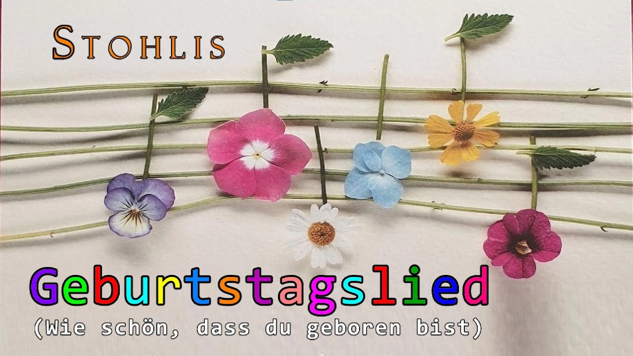 Geburtstagslied (Wie schön, dass du geboren bist) - Stohlis - YouTube
