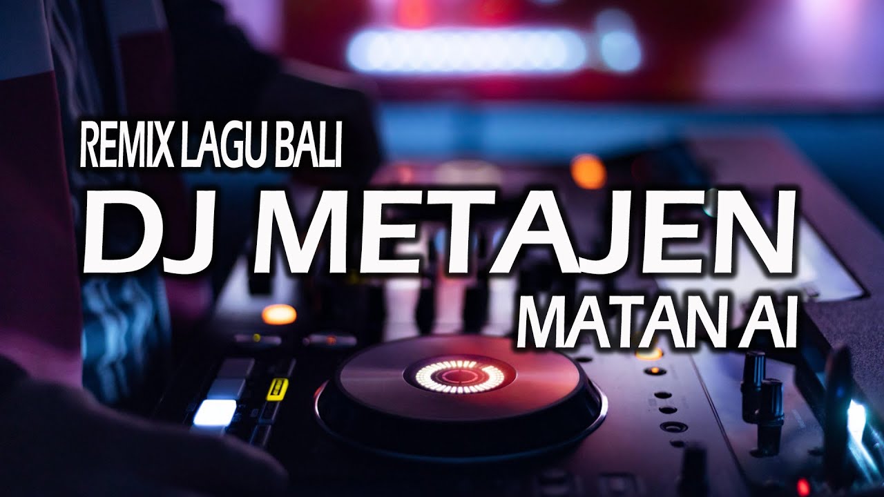 Dj Metajen MATAN AI Remix Bali Full Bass - YouTube