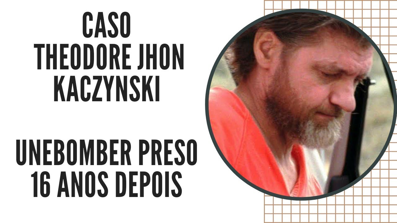 UNABOMBER THEODORE JHON KACZYNSKI PRESO 16 ANOS DEPOIS - YouTube