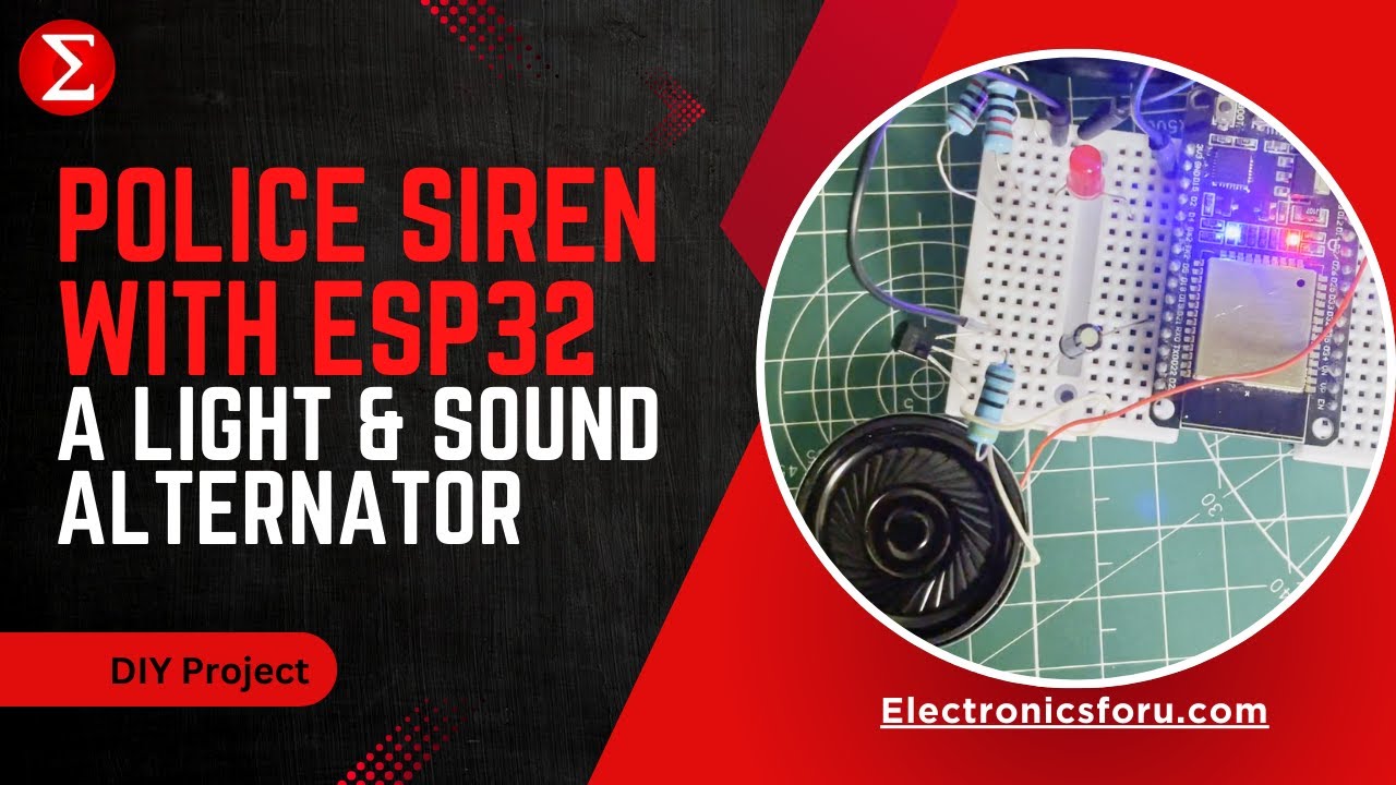Police Siren with ESP32: A Light and Sound Alternator | Electronics For You - YouTube