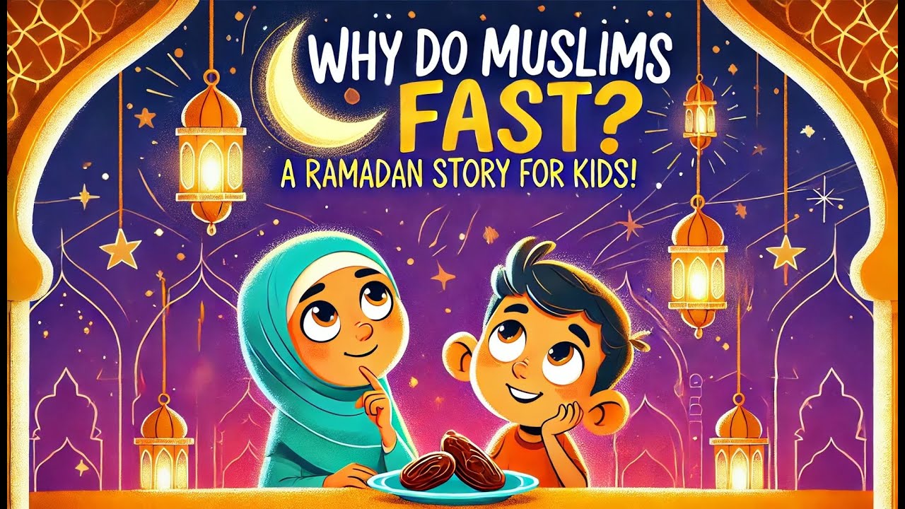 🌙 "Why Do Muslims Fast? A Ramadan Story for Kids!" - YouTube