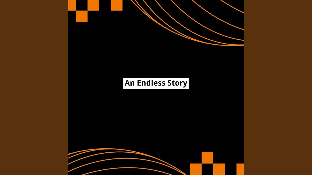 An Endless Story - YouTube