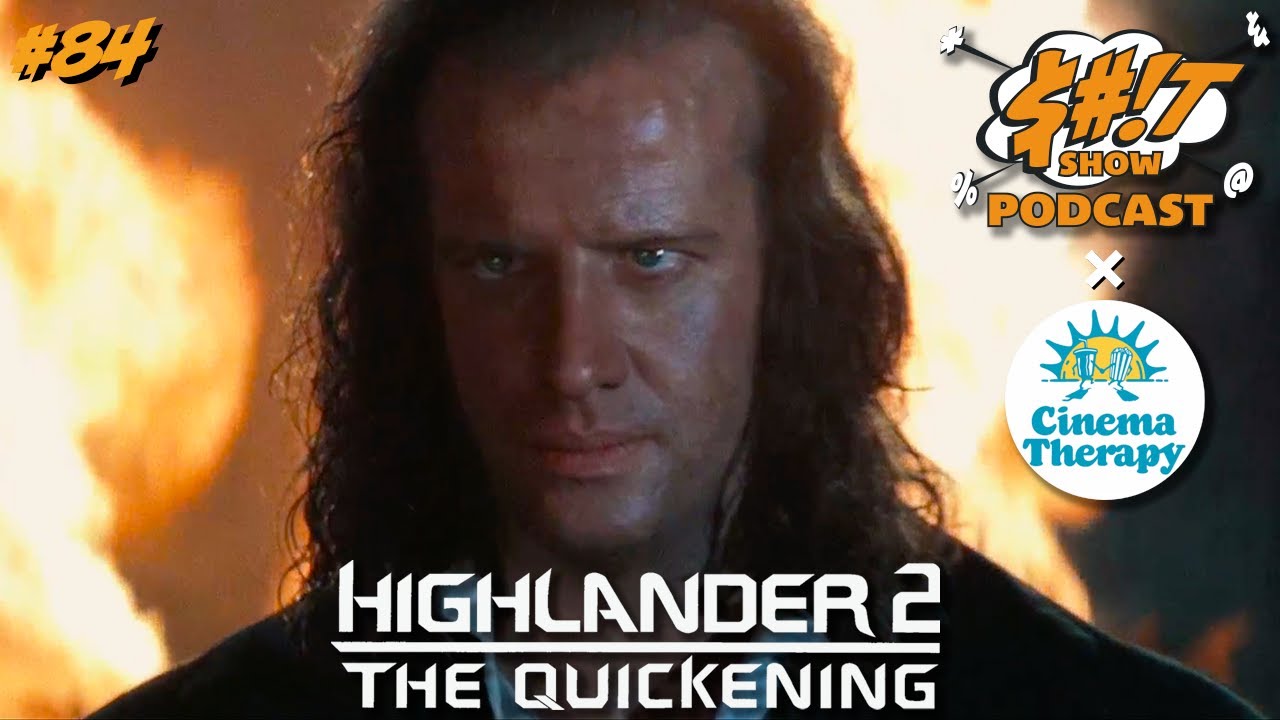 Sh*t Show Podcast: Highlander II: The Quickening (1991) w/ Alan ...