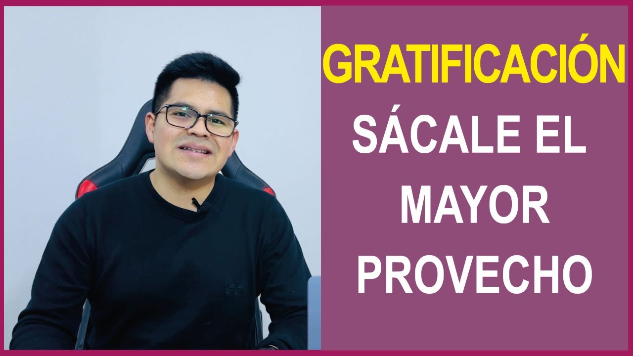 Sácale provecho a tu GRATIFICACIÓN - YouTube
