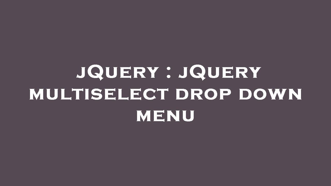 Jquery Jquery Multiselect Drop Down Menu Youtube