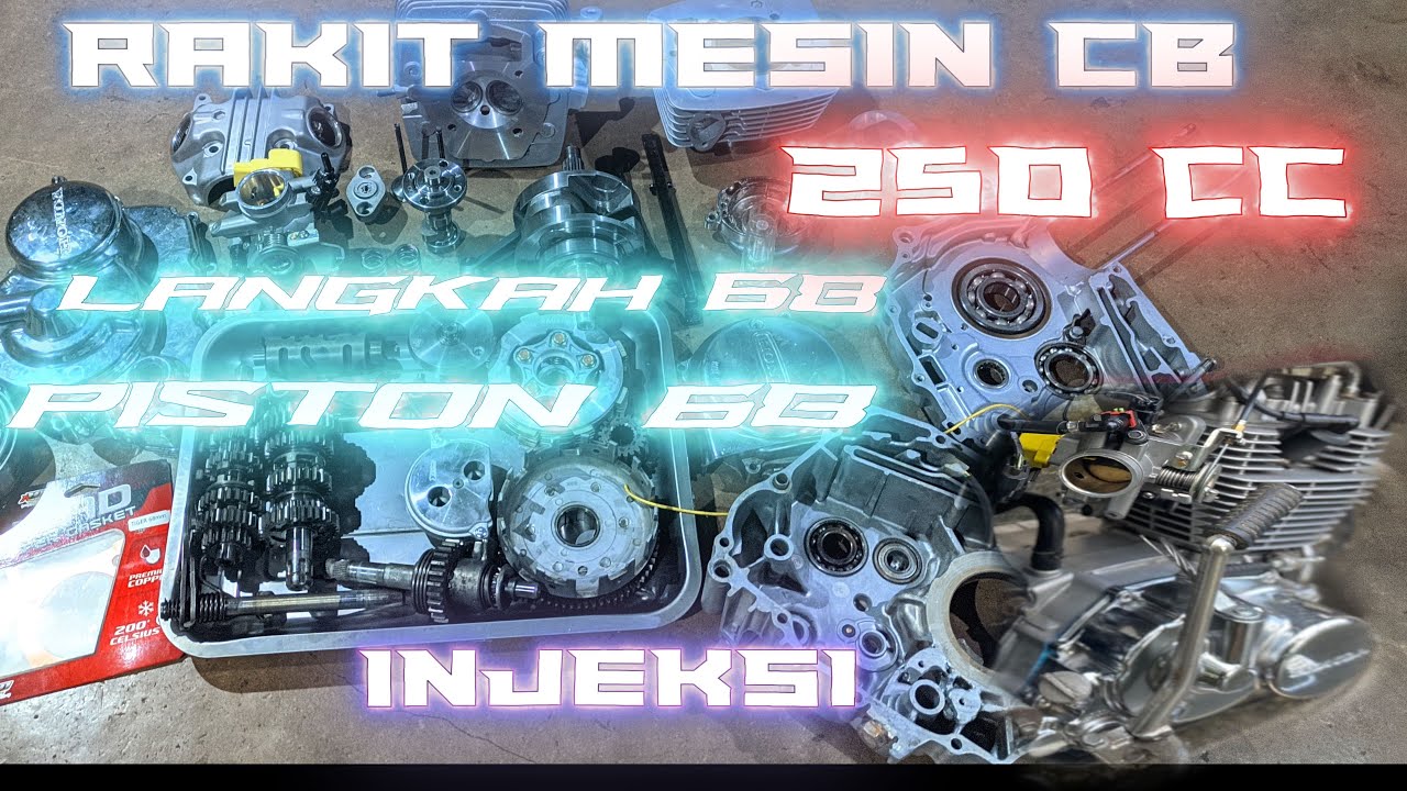 Rakit mesin CB Injeksi langkah 68 Piston 68 250cc - YouTube