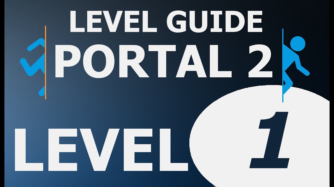 Portal 2 Level Guide - Level 1 - Chapter 1 - YouTube