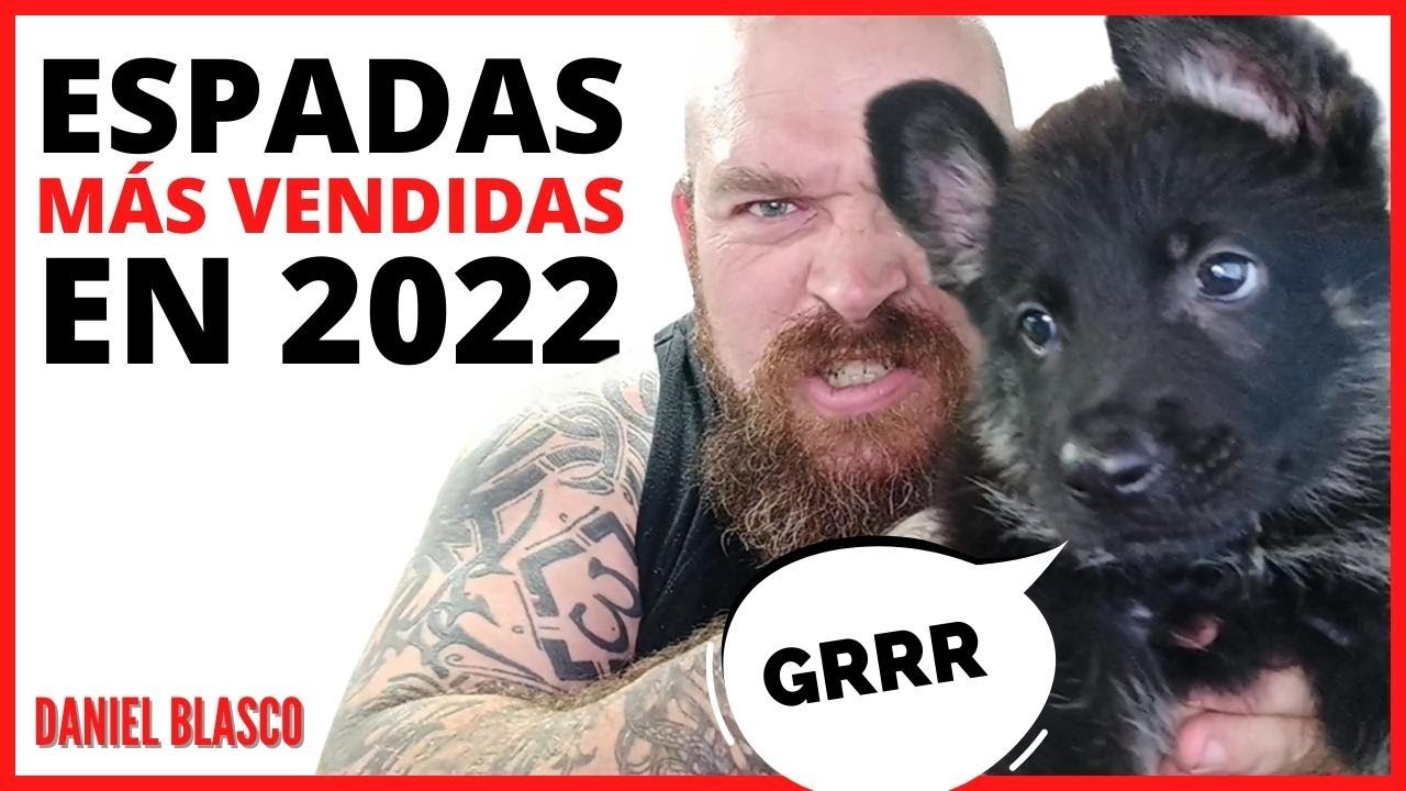 Las Espadas más vendidas en 2022 por Daniel Blasco [Actor de acción ...