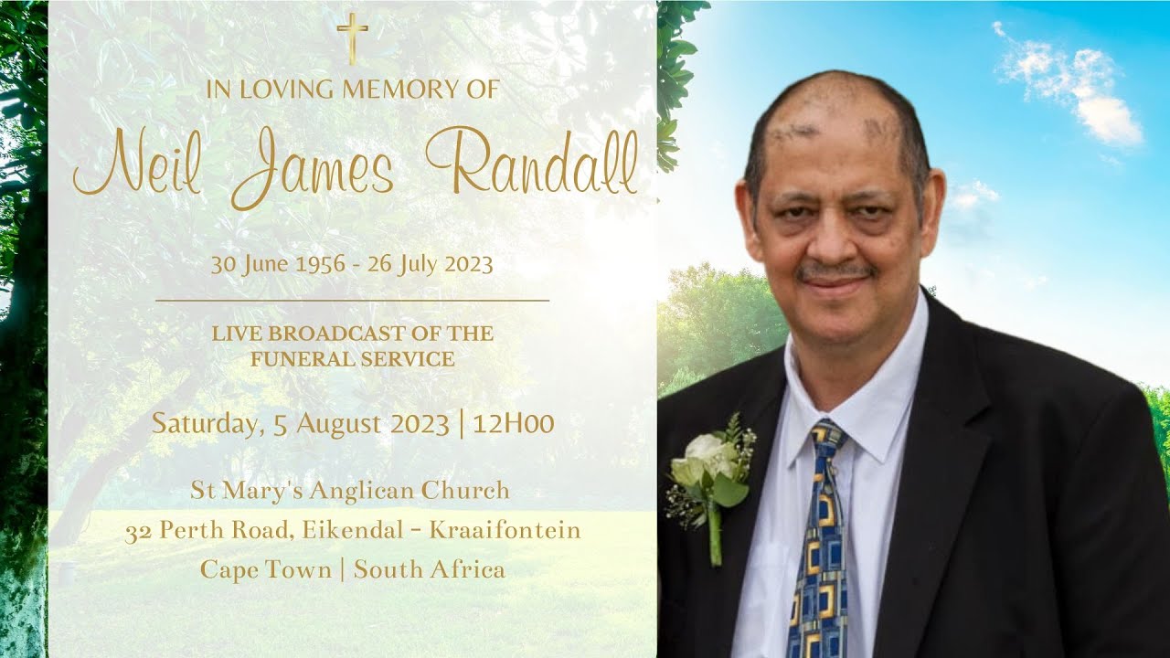 LIVE BROADCAST - FUNERA SERVICE OF NEIL JAMES RANDALL - SATURDAY, 5 ...