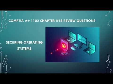 CompTIA A+ 1102 Chapter #18 Review Questions Securing Operating Systems ...