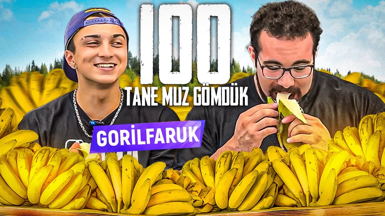 100 TANE MUZ GÖMDÜK! @GorilFaruk - YouTube