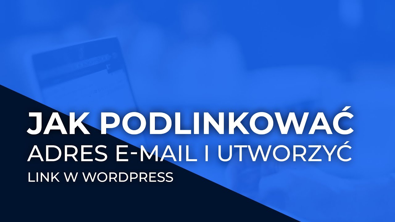 Jak podlinkować adres e-mail i utworzyć link w wordpress - YouTube