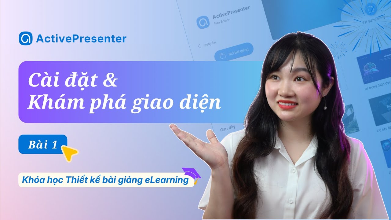 Bài 1: Cài Đặt & Khám Phá Giao Diện ActivePresenter 10 [KHÓA HỌC ...