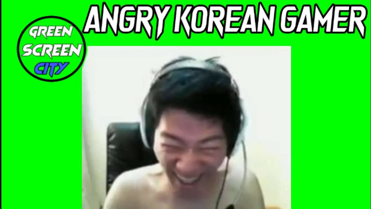 ANGRY KOREAN GAMER GREEN SCREEN EFFECT-FREE DOWNLOAD - YouTube