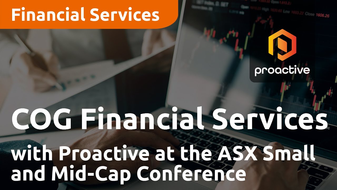 COG Financial Services with Proactive at the ASX Small and Mid-Cap ...