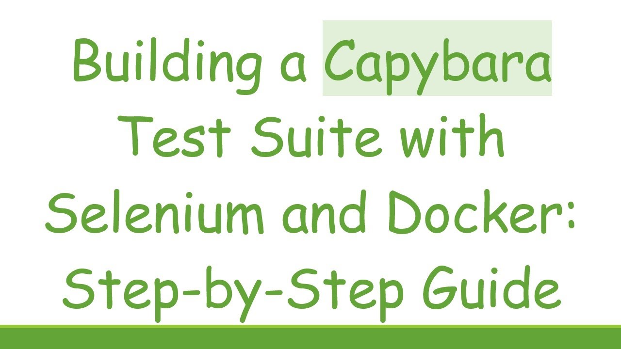 Building a Capybara Test Suite with Selenium and Docker: Step-by-Step ...