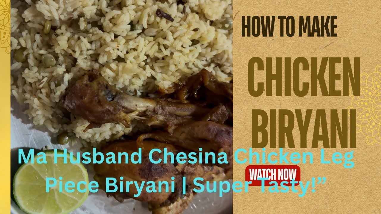 Ma Husband Chesina Chicken Leg Piece Biryani | Super Tasty!” - YouTube