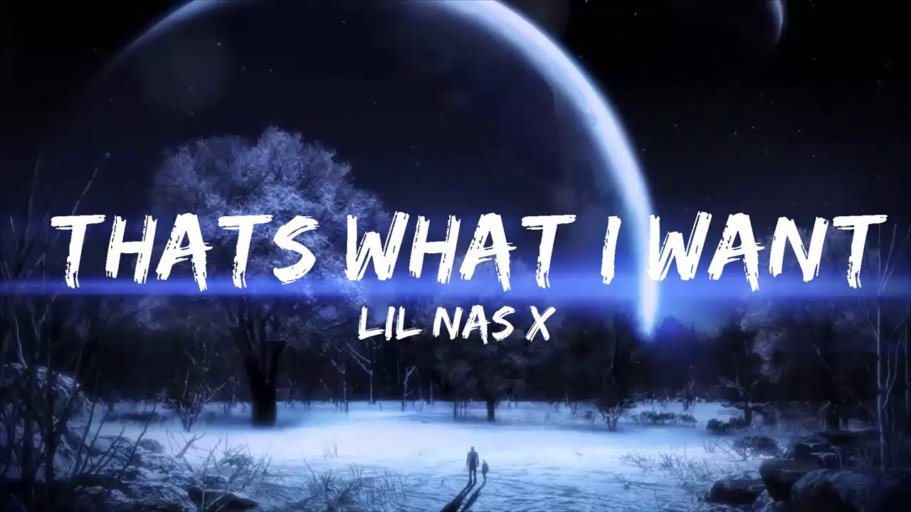 Lil Nas X - THATS WHAT I WANT (Lyrics) | Music one for me - YouTube