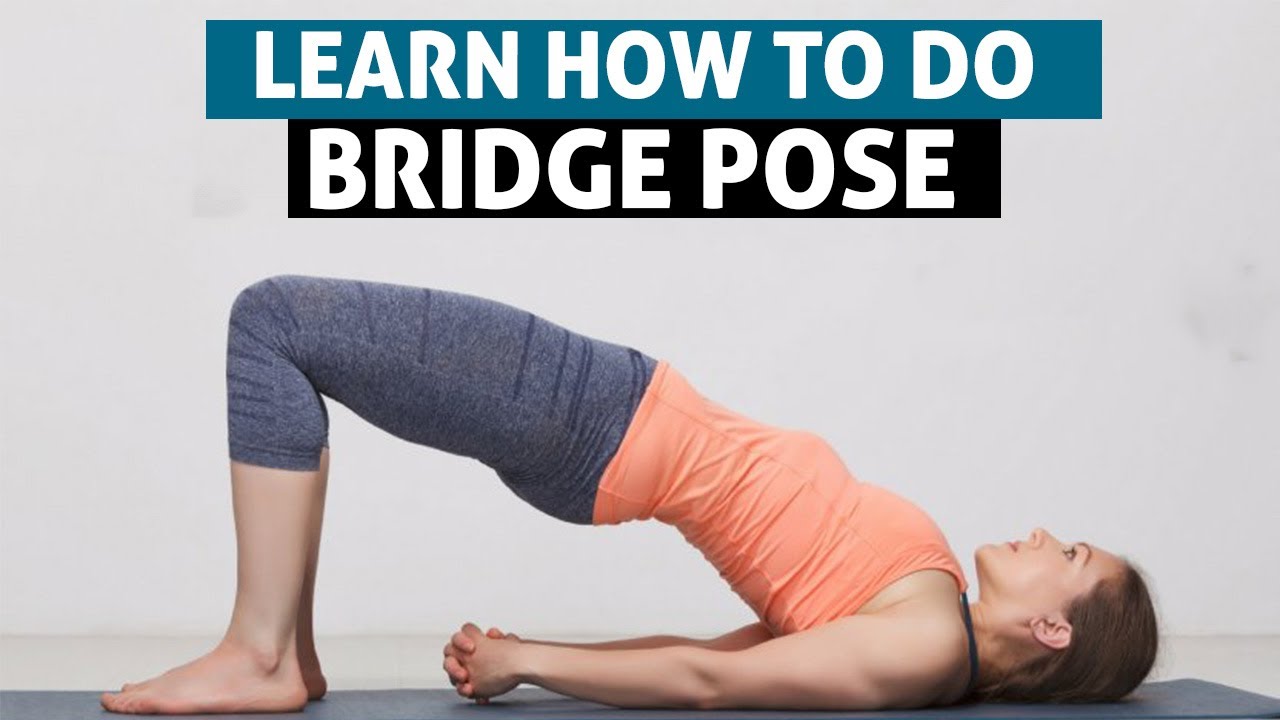 Learn How to do Bridge Pose - Setu Bandhasana || Yoga Asana to ...