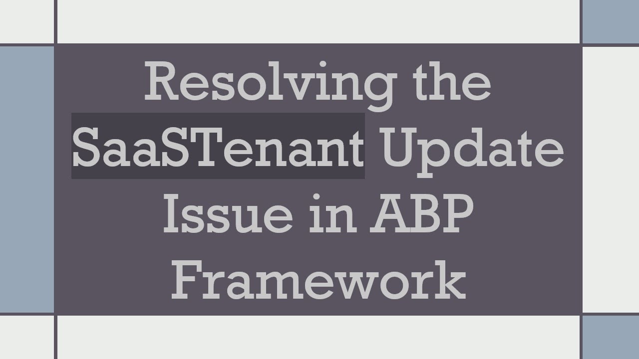 Resolving The Saastenant Update Issue In Abp Framework Youtube