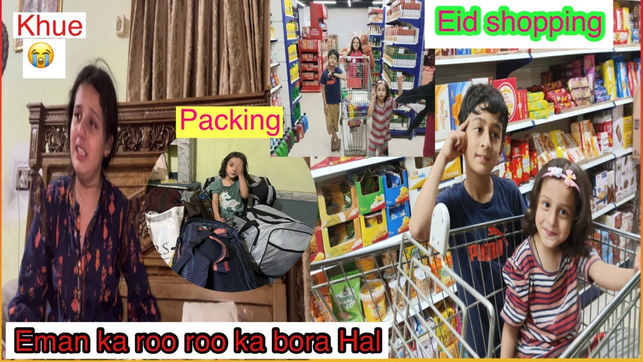 Eid shopping and grocery vlog|packing kr ka kaha ja rahay ha|Eman khue ...