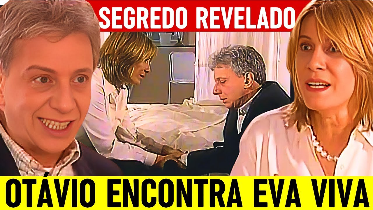 Andando nas Nuvens OTÁVIO ENCONTRA EVA VIVA , EVA VOLTA - YouTube