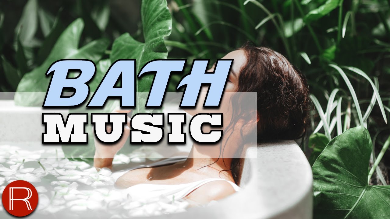 𝐁𝐀𝐓𝐇 𝐌𝐔𝐒𝐈𝐂 | Water Spa Relaxing Music - YouTube