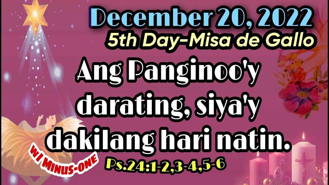 DECEMBER 20, 2022- TAGALOG - ANG PANGINOO'Y DARATING, SIYA'Y DAKILANG ...