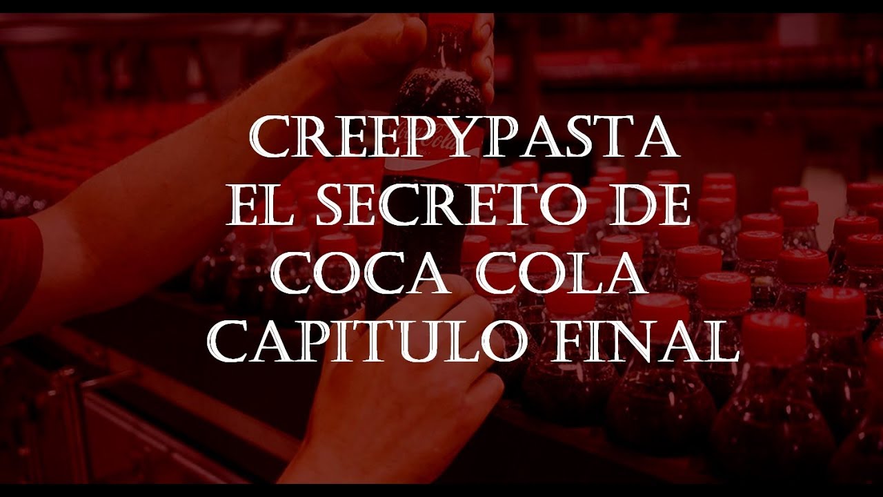 Creepypasta: El secreto de Coca Cola "Capitulo Final" - YouTube