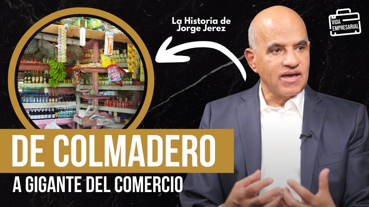De Colmadero a Gigante del Comercio: La Historia de Jorge Jerez - YouTube