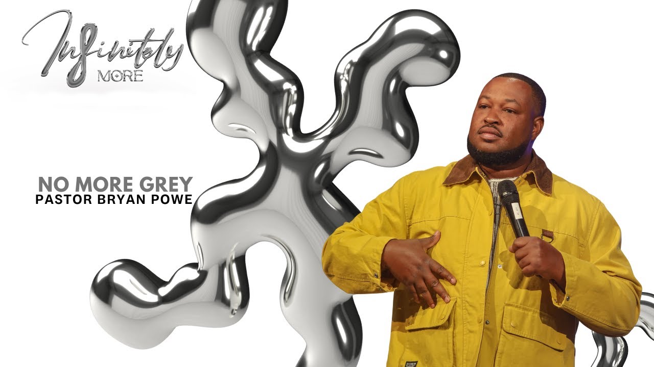 No More Grey | Pastor Bryan Powe | 9AM Service - YouTube